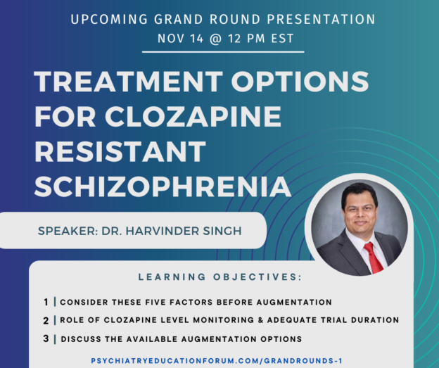 Grand Rounds: Treatment Options for Clozapine‐Resistant Schizophrenia ...