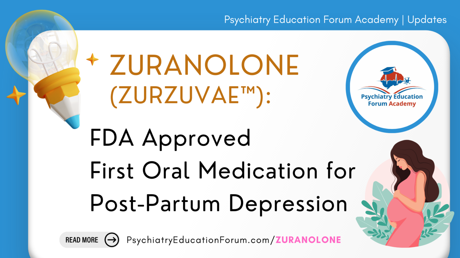 Zuranolone: First Oral Medication FDA Approved for Postpartum ...